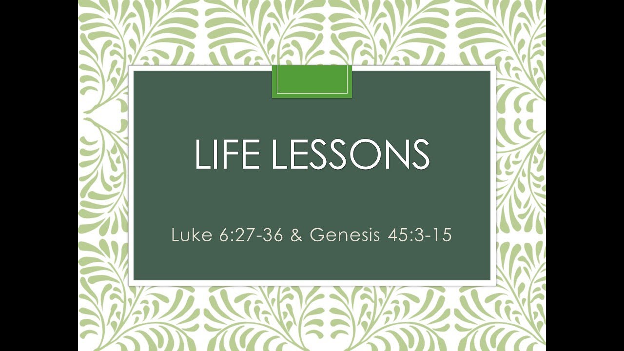 2/20/22 "Life Lessons" Luke 6:37-36 and Genesis 45:3-15 - YouTube