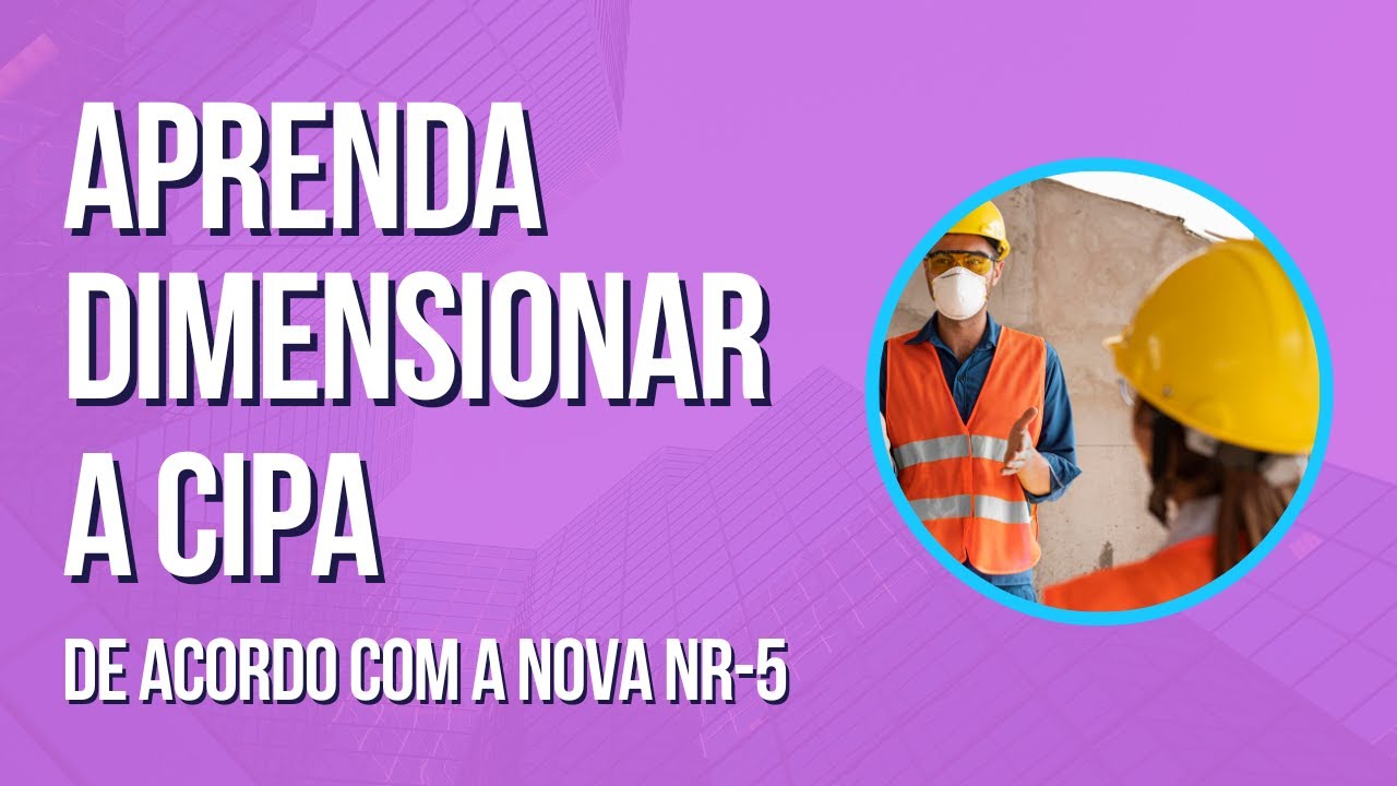 Aprenda a Dimensionar a CIPA! De Acordo com a Nova NR-5 - YouTube