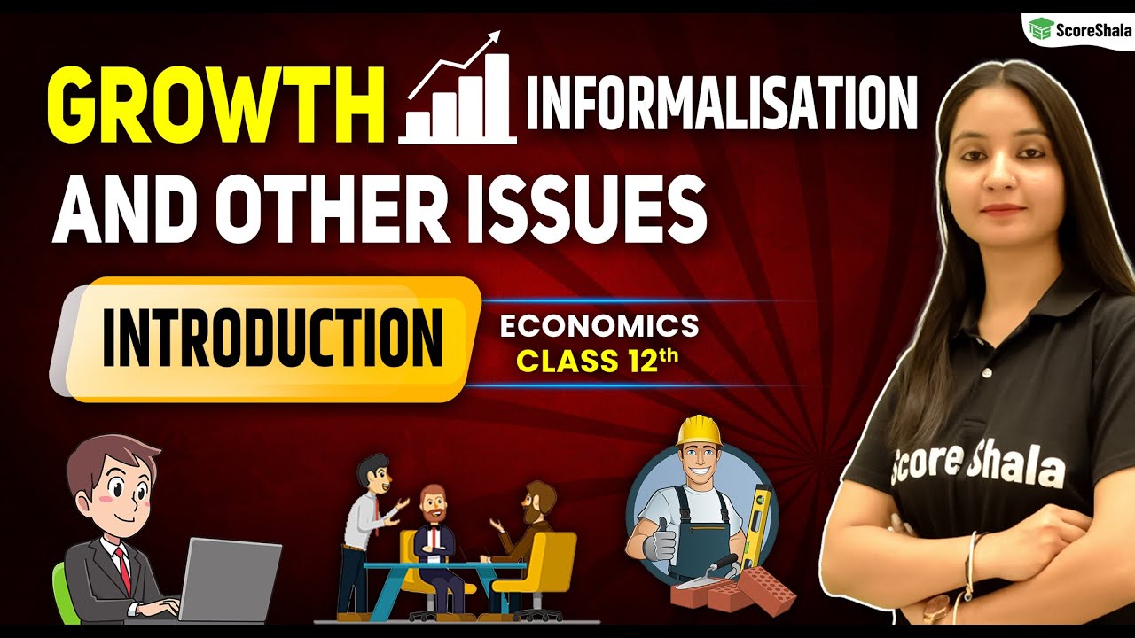Class 12 Economics (IED) - Employment: Growth, Informalisation & Other ...