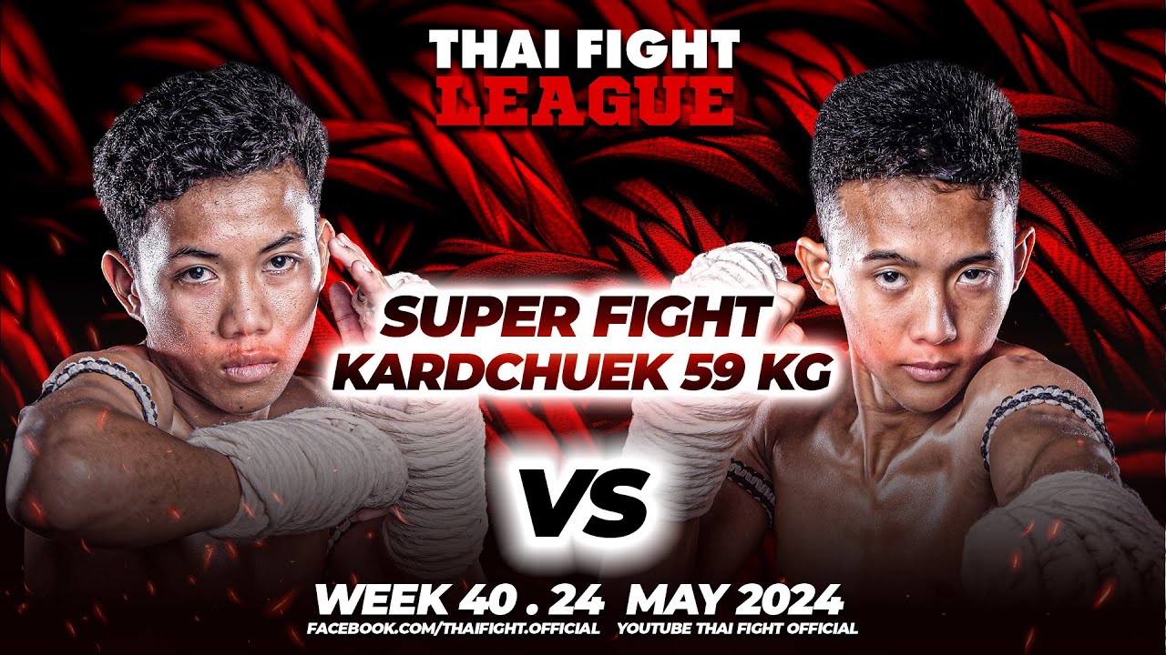 Narongrit VS Dej-Uthai | SUPER FIGHT KARD CHUEK | THAI FIGHT LEAGUE #40 ...