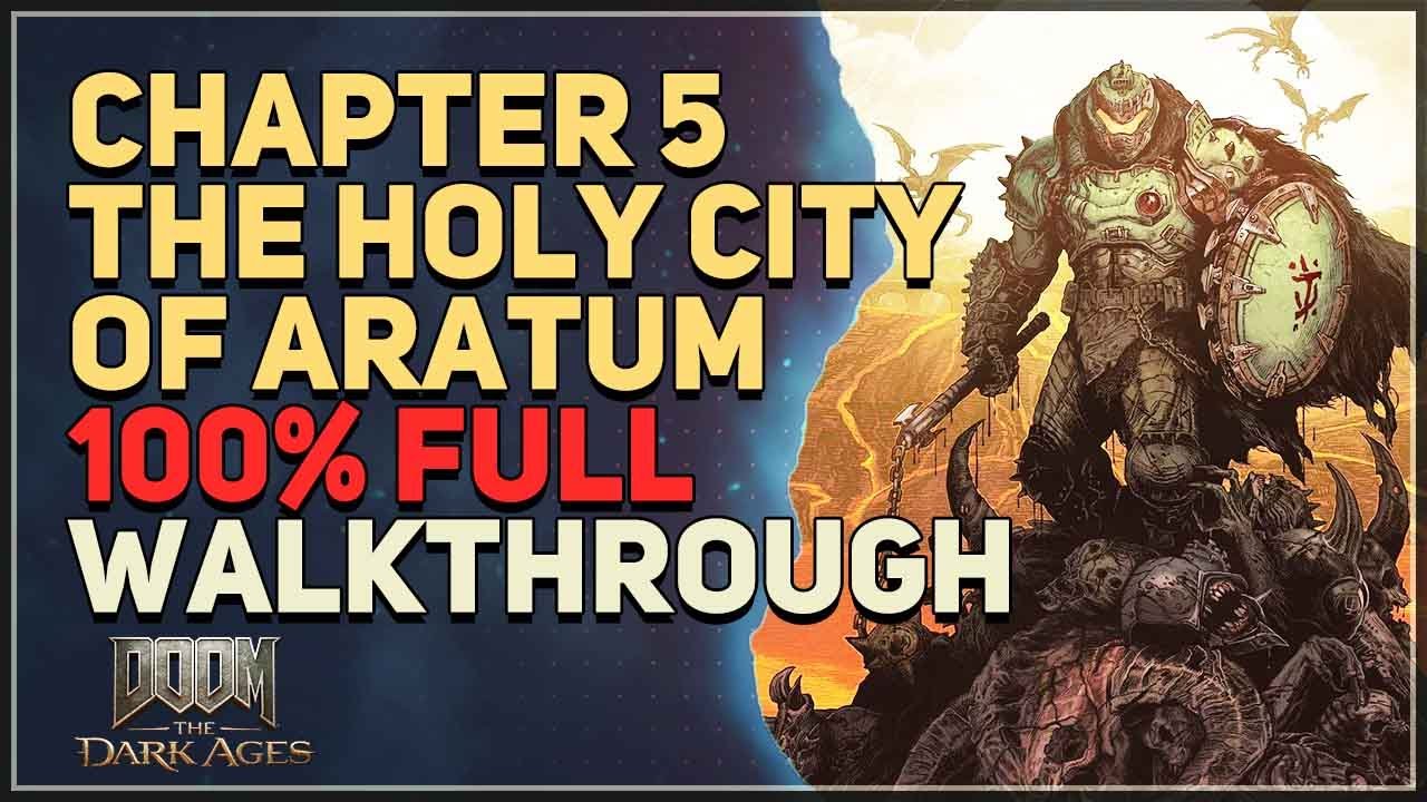 Chapter 5 The Holy City of Aratum Full Walkthrough 100% Doom The Dark ...