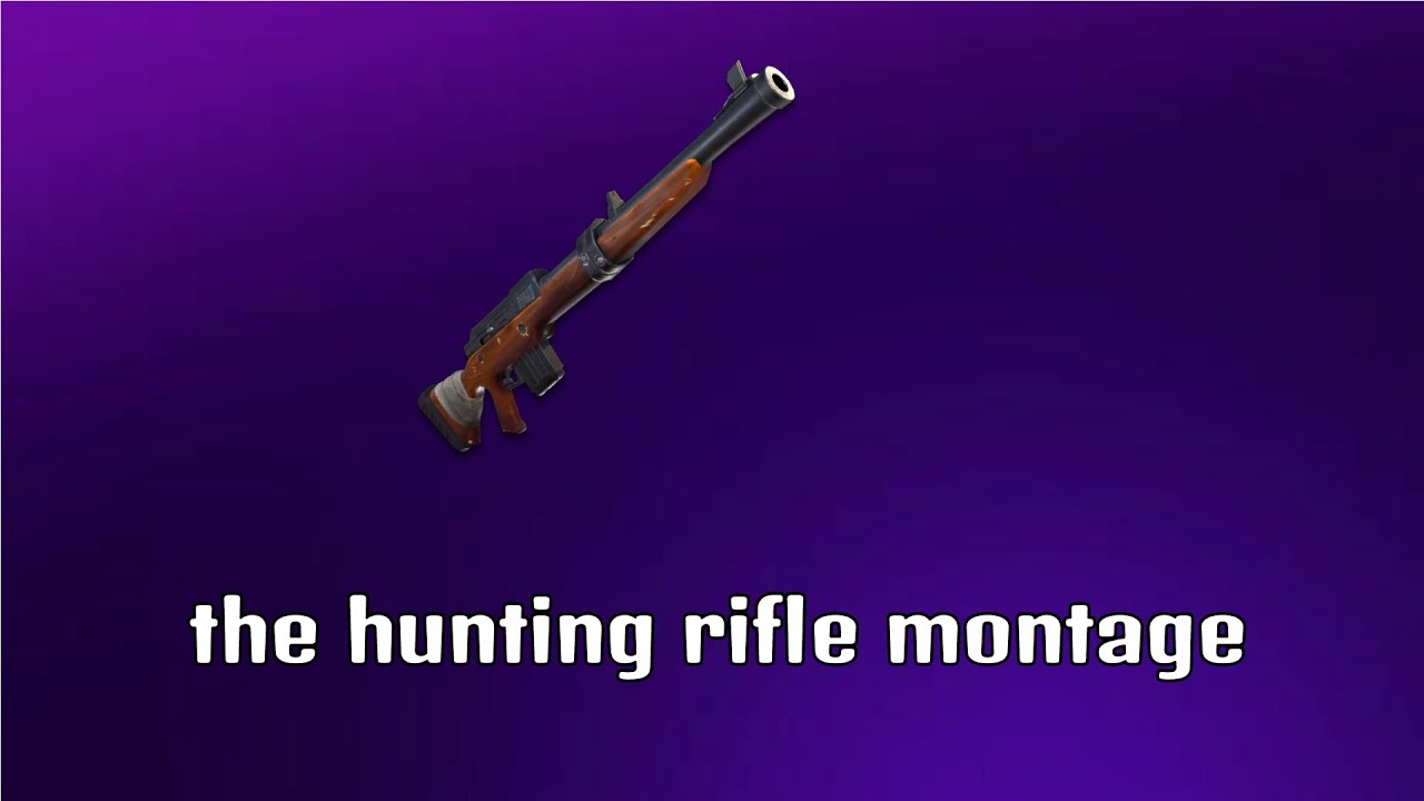 The hunting rifle montage (fortnite) - YouTube