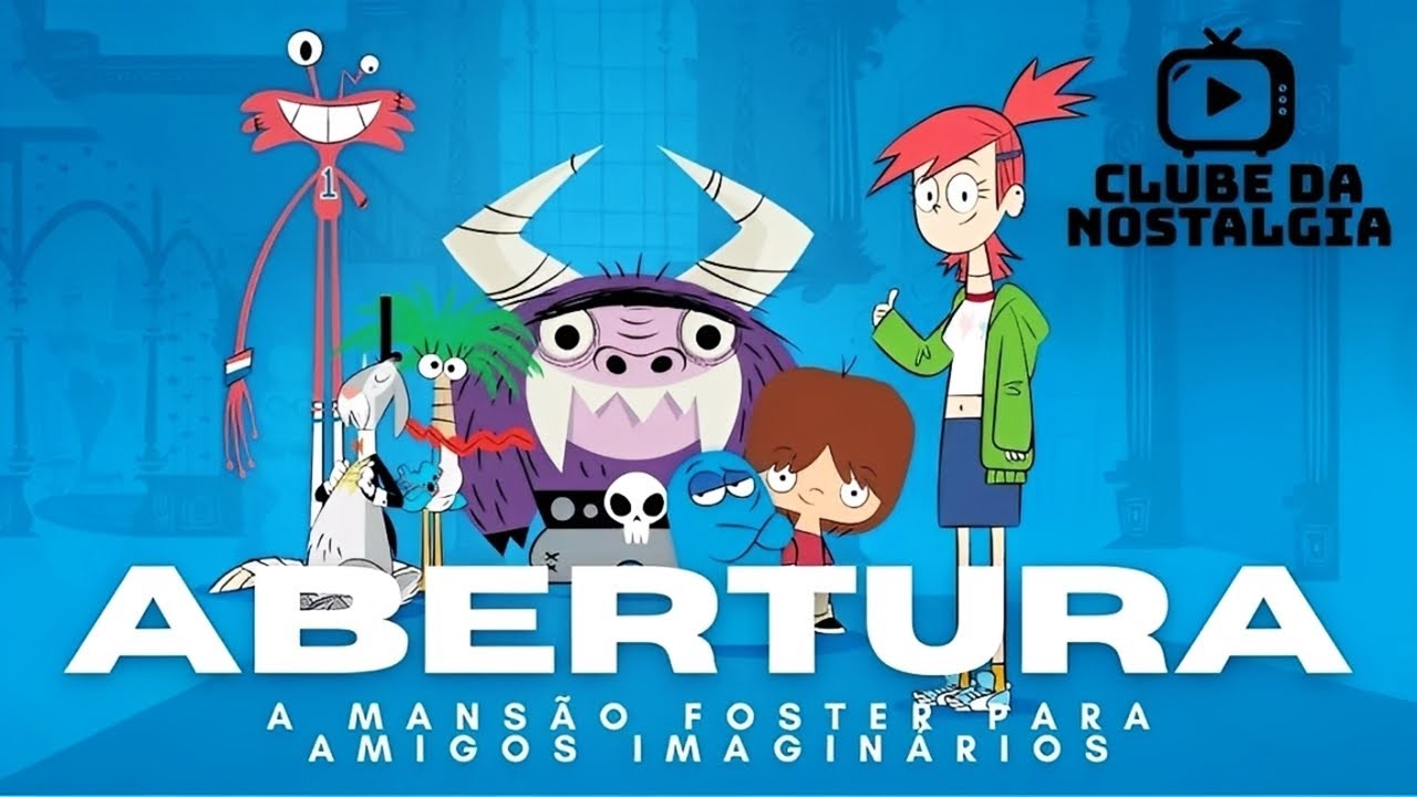 A MANSÃO FOSTER PARA AMIGOS IMAGINÁRIOS - ABERTURA - YouTube