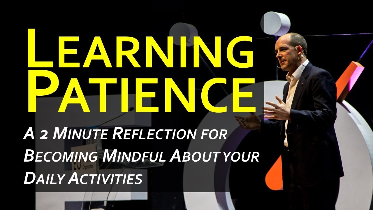 Learning Patience - Becoming Mindful of My Daily Activities - YouTube