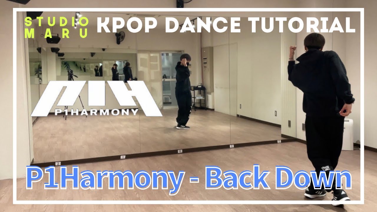 P1Harmony - Back Down ダンスレクチャー｜KPOP Dance Tutorial｜Dance Studio MARU (SEUN) - YouTube