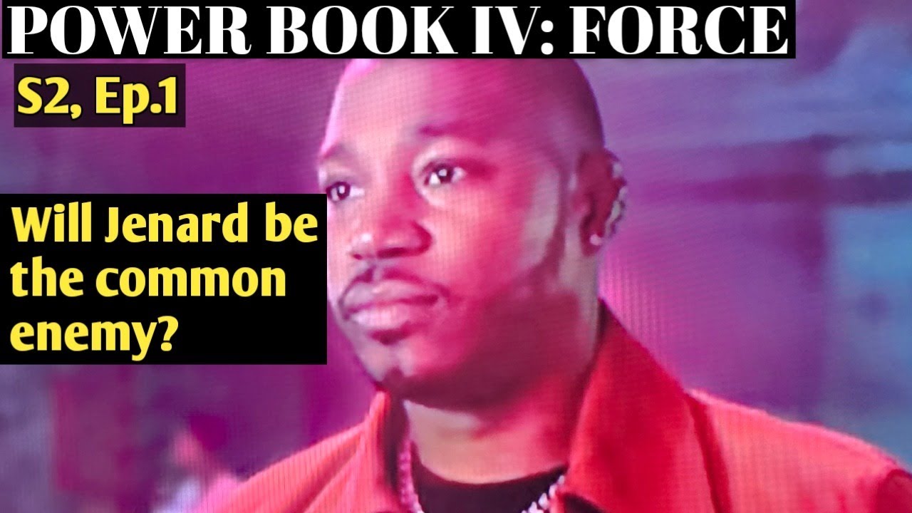 POWER BOOK IV: FORCE SEASON 2 EPISODE 1: Will Jenard Be The Top Opp or ...