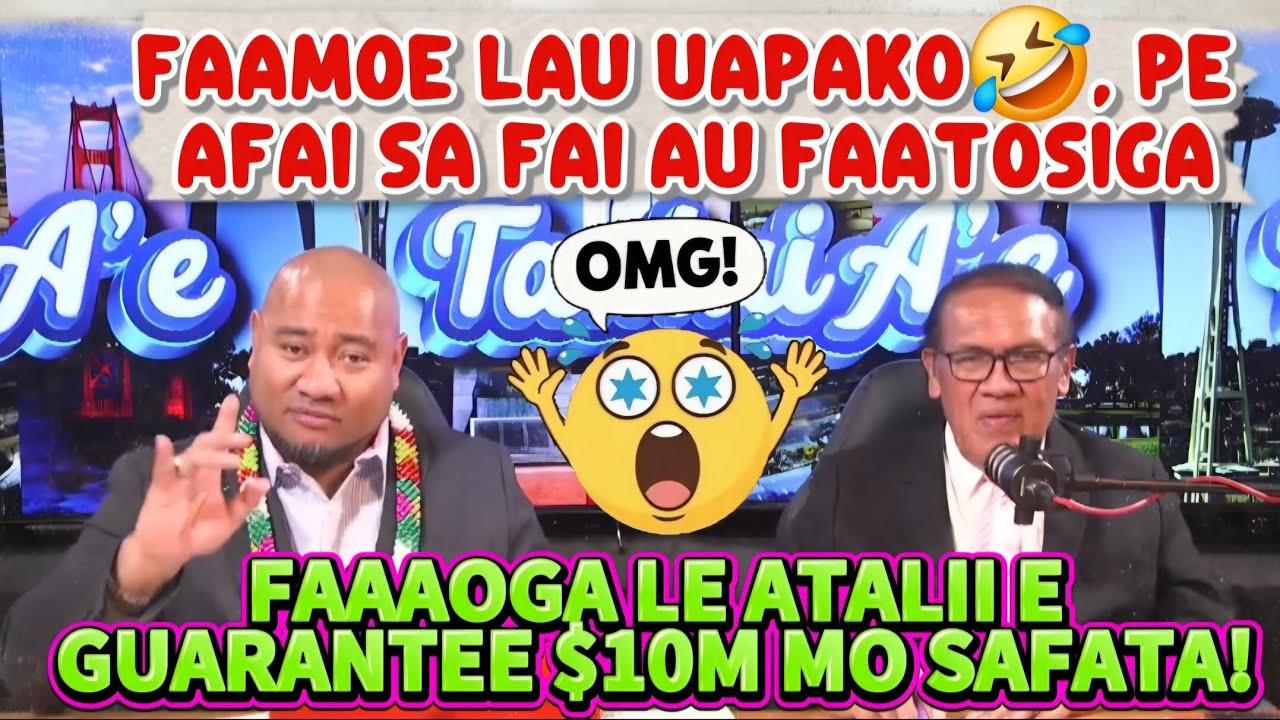 FAAMOE LAU UAPAKO 🤣, FAAAOGA LE ATALII E GUARANTEE AI $10M MO SAFATA ...