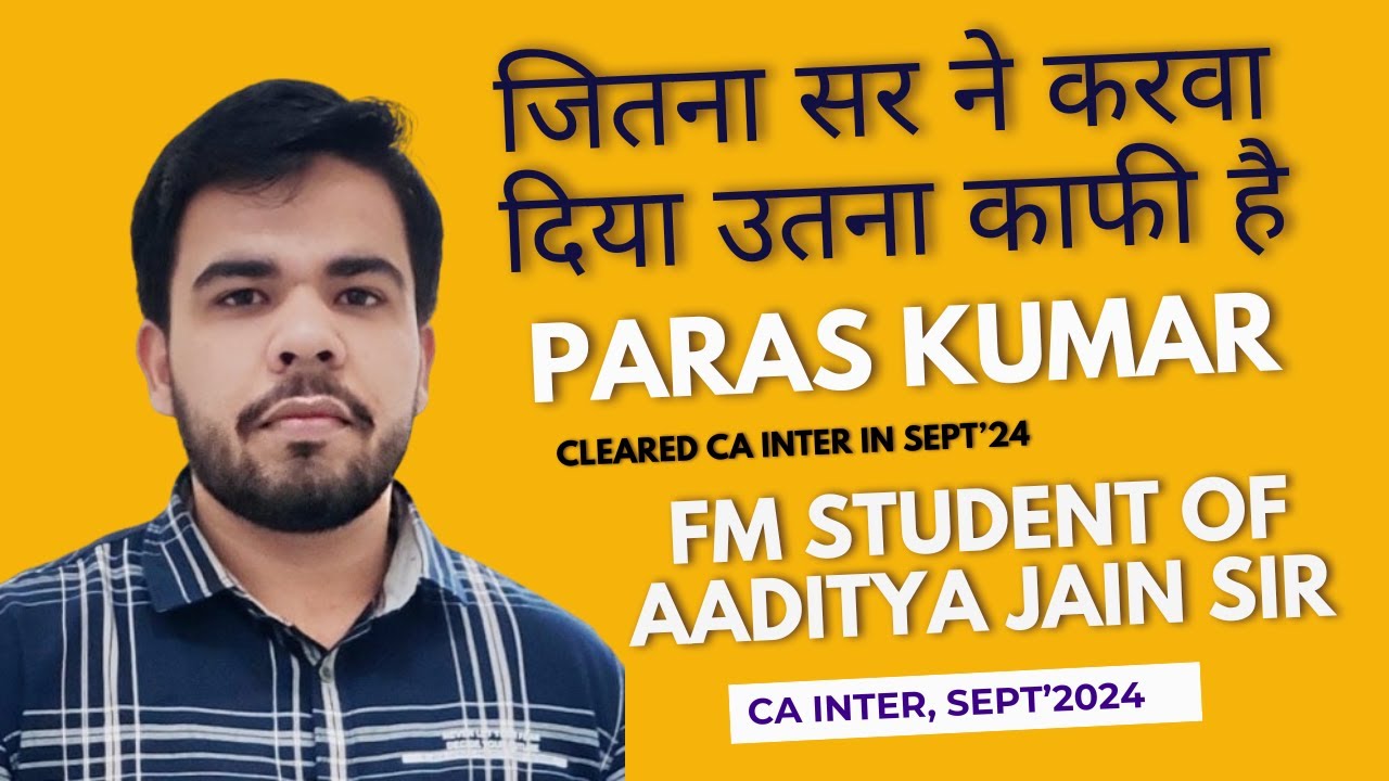 Paras Cleared CA Inter in Sept 24 ready for Final journey ! जितना सर ने ...