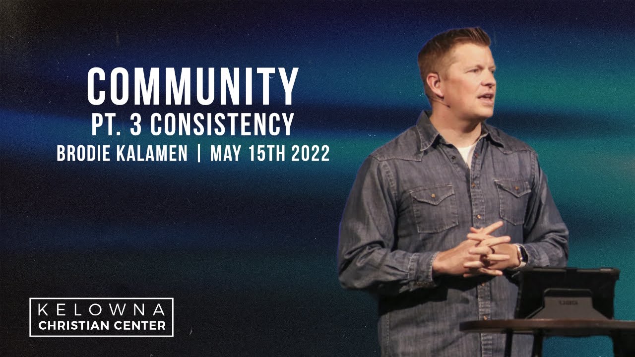 Pastor Brodie Kalaman | Commitment and Consistency | May 15th, 2022 ...