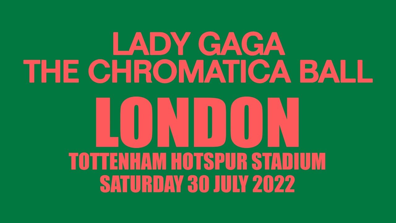 LADY GAGA - THE CHROMATICA BALL LONDON - TOTTENHAM HOTSPUR STADIUM - 30 ...