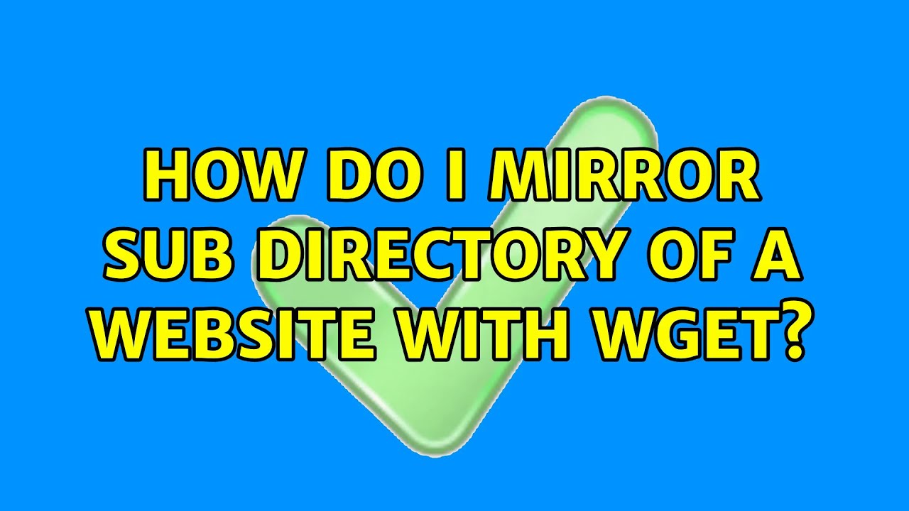 How do I mirror sub directory of a website with wget? - YouTube