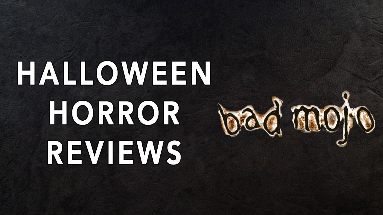 Bad Mojo Review | Halloween Horror - YouTube