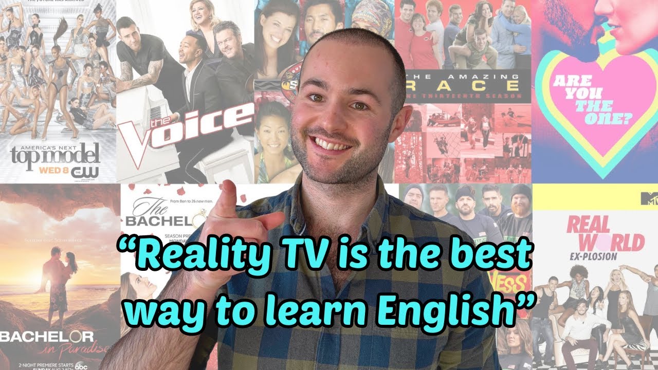 Reality TV is the best thing to watch to improve your English. - YouTube