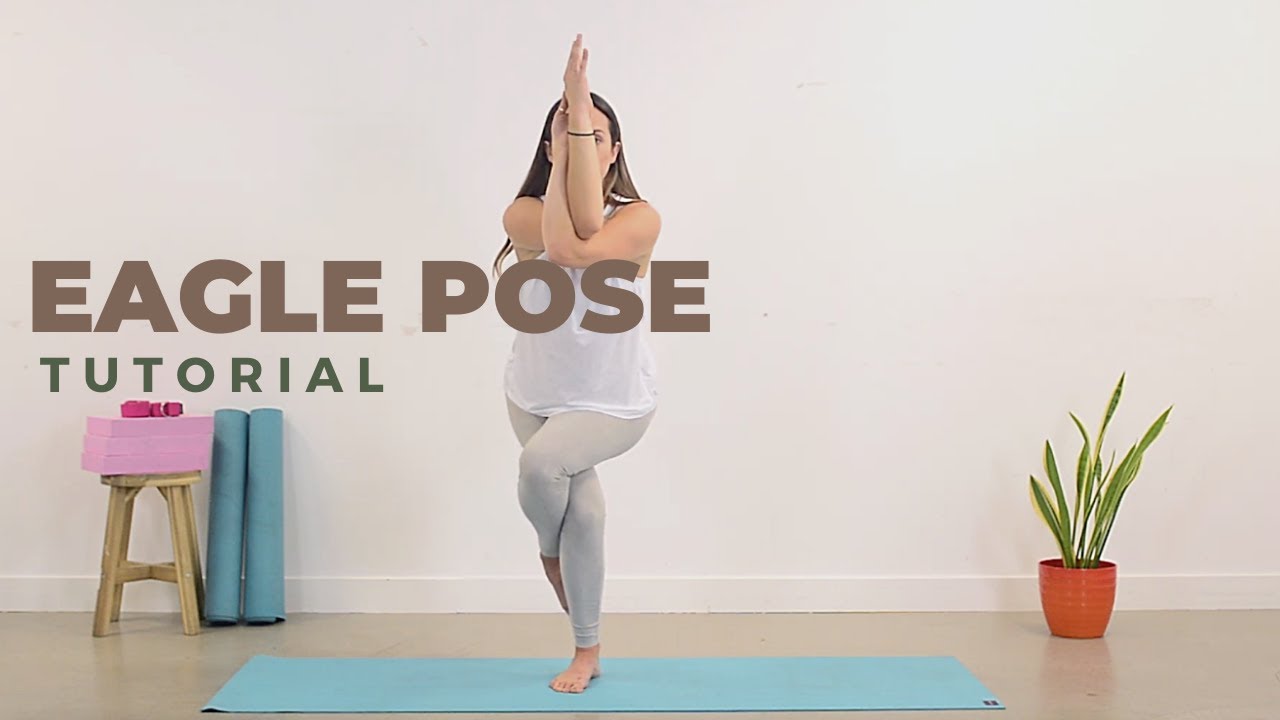 YOGA TUTORIAL: How to do Eagle Pose - YouTube