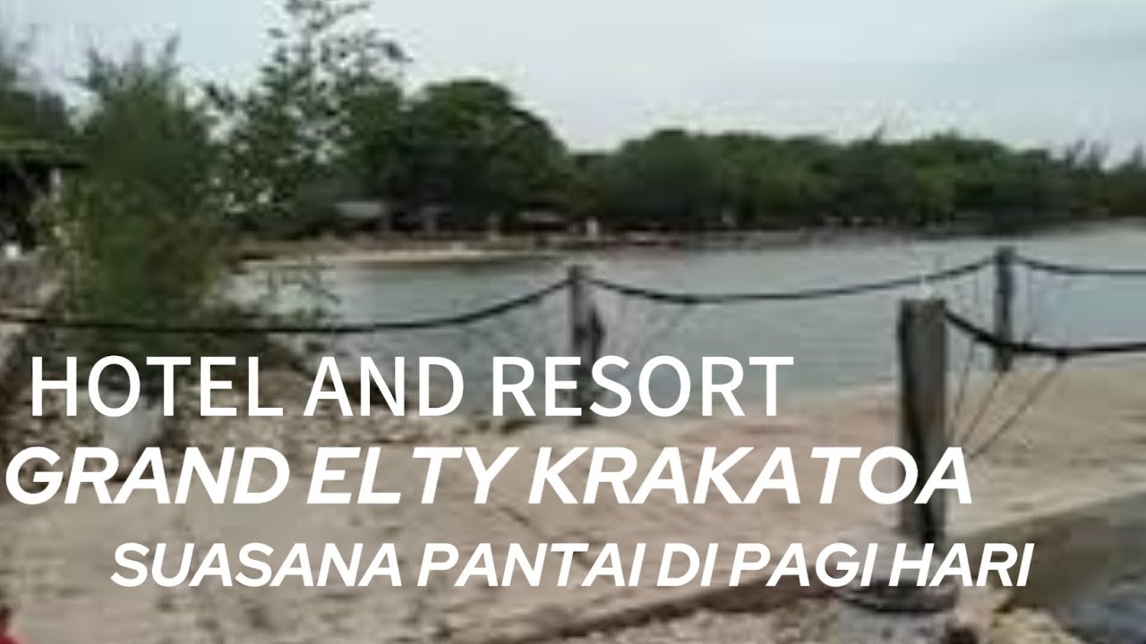 GRAND ELTY KRAKATOA KALIANDA LAMPUNG SELATAN - YouTube