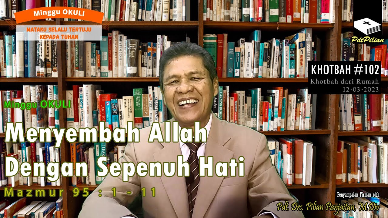 Menyembah Allah Dengan Sepenuh Hati _ Mazmur 95:1-11 _ KHOTBAH#102 ...