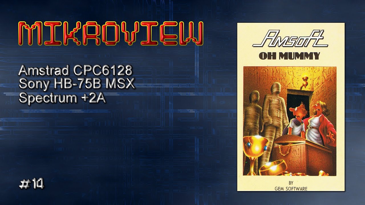 Mikroview #14: Oh Mummy on Amstrad, MSX and Spectrum - YouTube