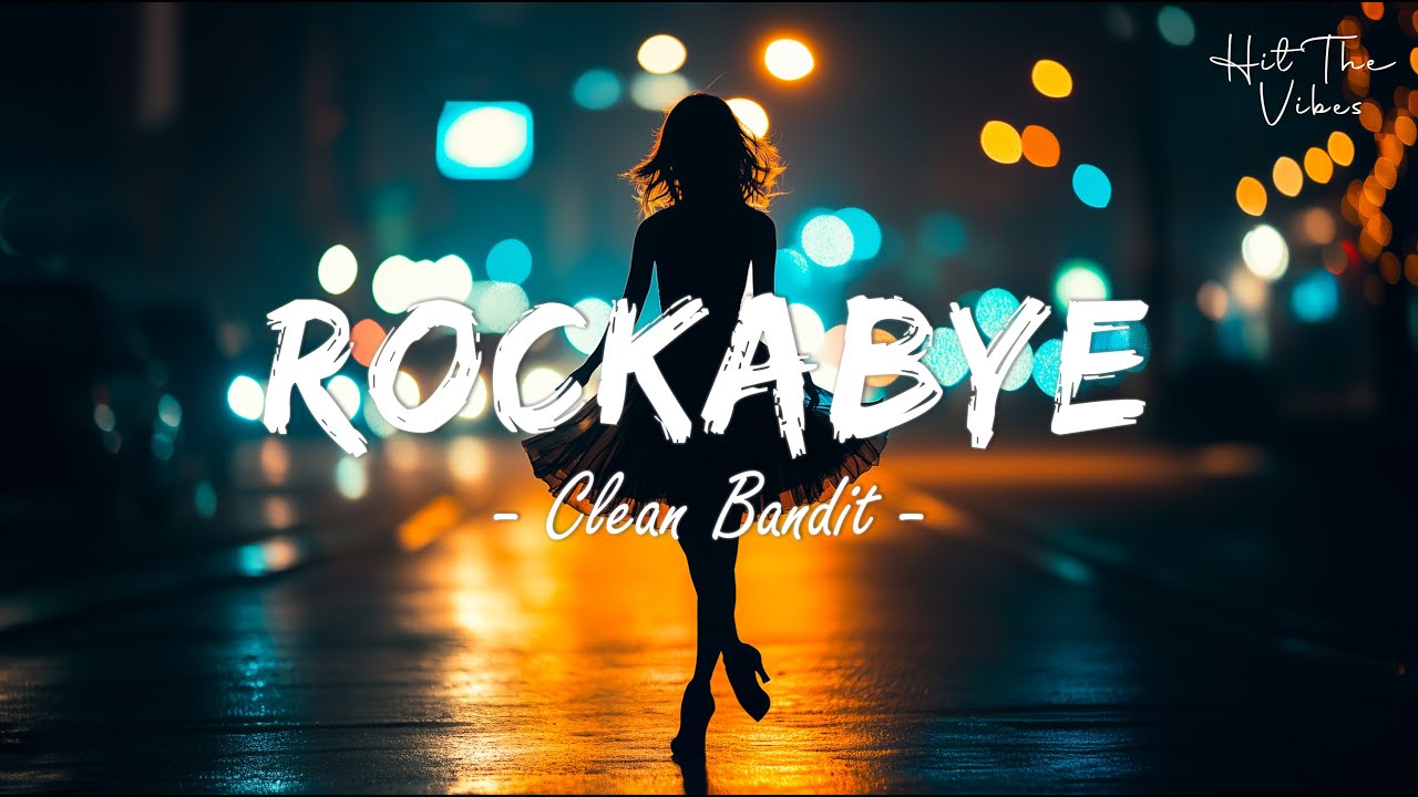 Clean Bandit - Rockabye feat. Sean Paul & Anne-Marie [Lyrics] - YouTube