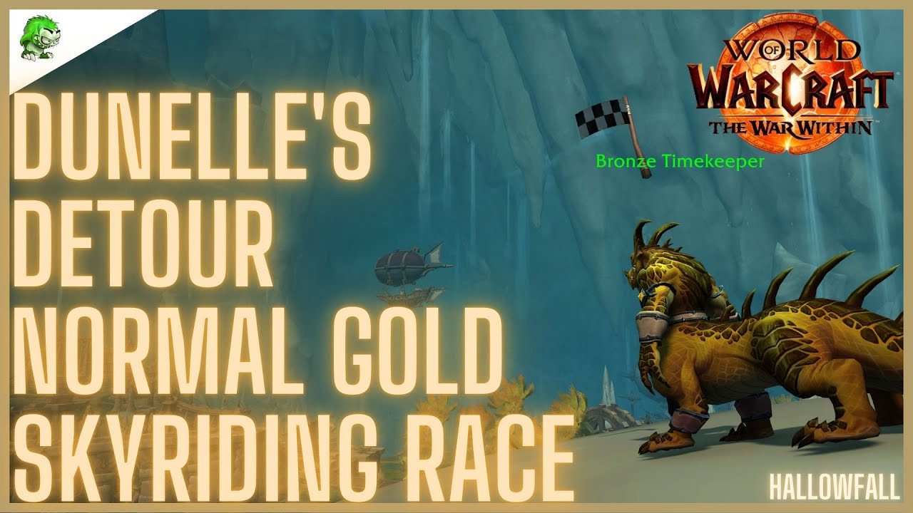 Dunelle's Detour Normal Gold Skyriding Race The War Within - YouTube