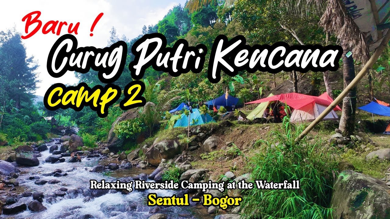 Baru, Hidden Gem Sentul | Camping di Curug Putri Kencana Bogor - YouTube