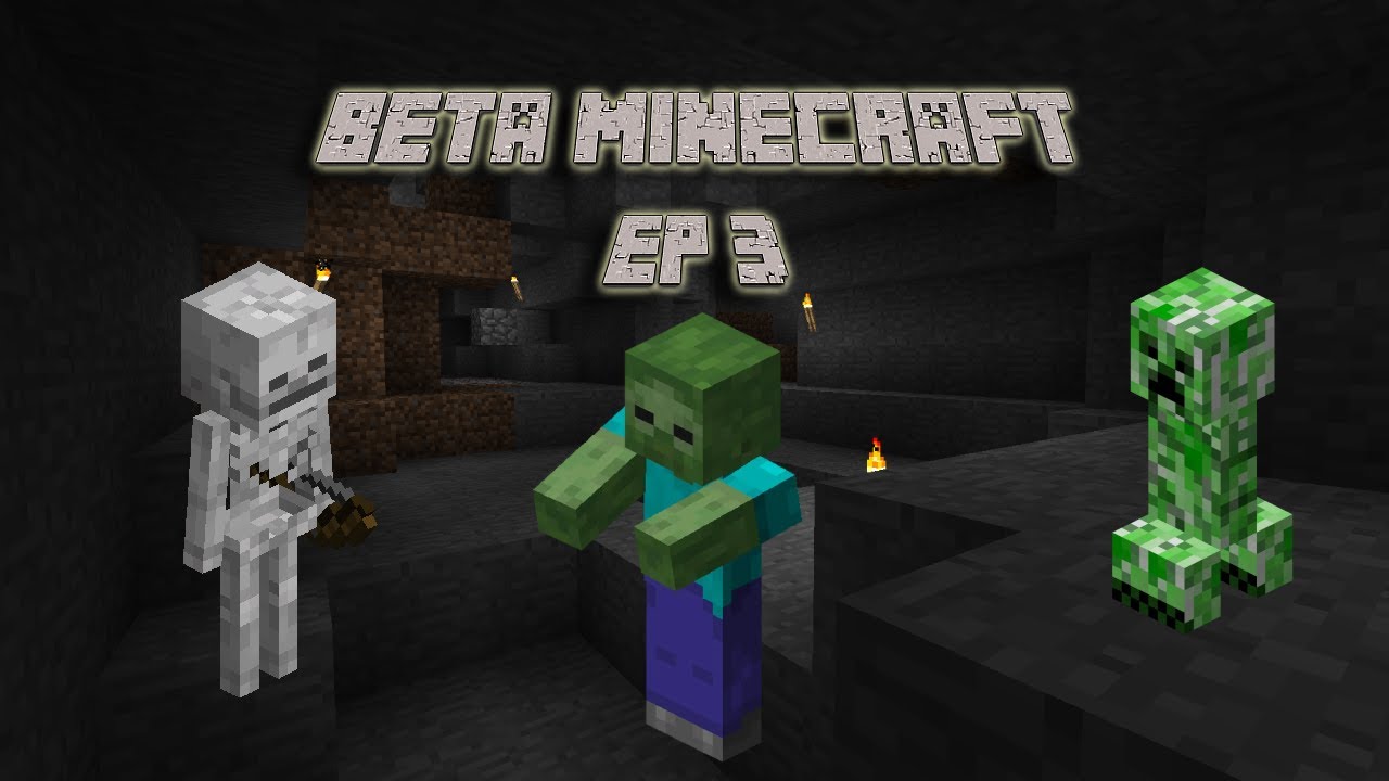 BETA MINECRAFT S1 E3 | Skeletons Creepers and, Zombies oh my. - YouTube