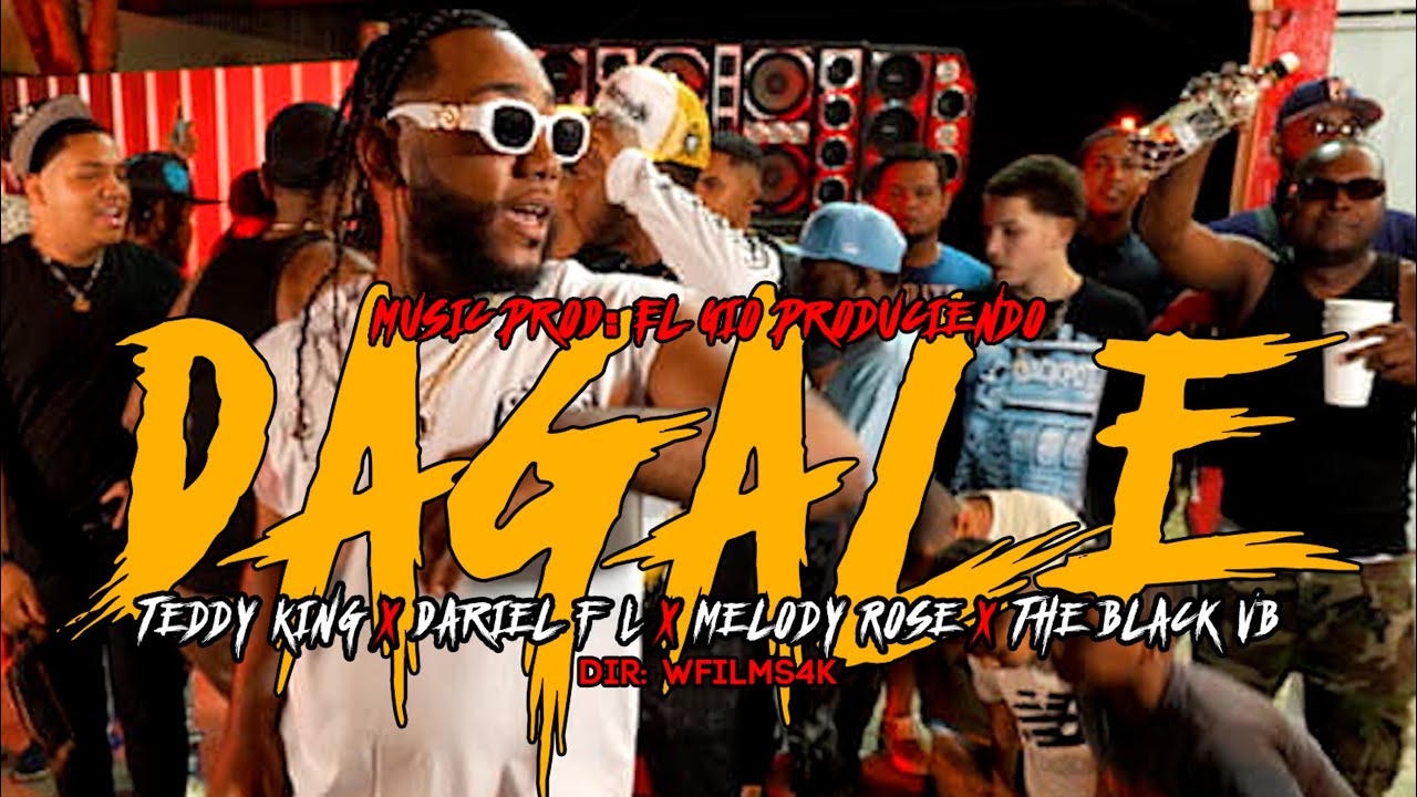 Dagale Teddy King X The Black Vb X Melody Rose X Dariel FL Video ...