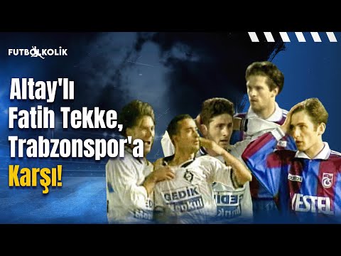 Altay - Trabzonspor 1997-98 Sezonu | Altay'lı Fatih Tekke, Trabzonspor'a Karşı!