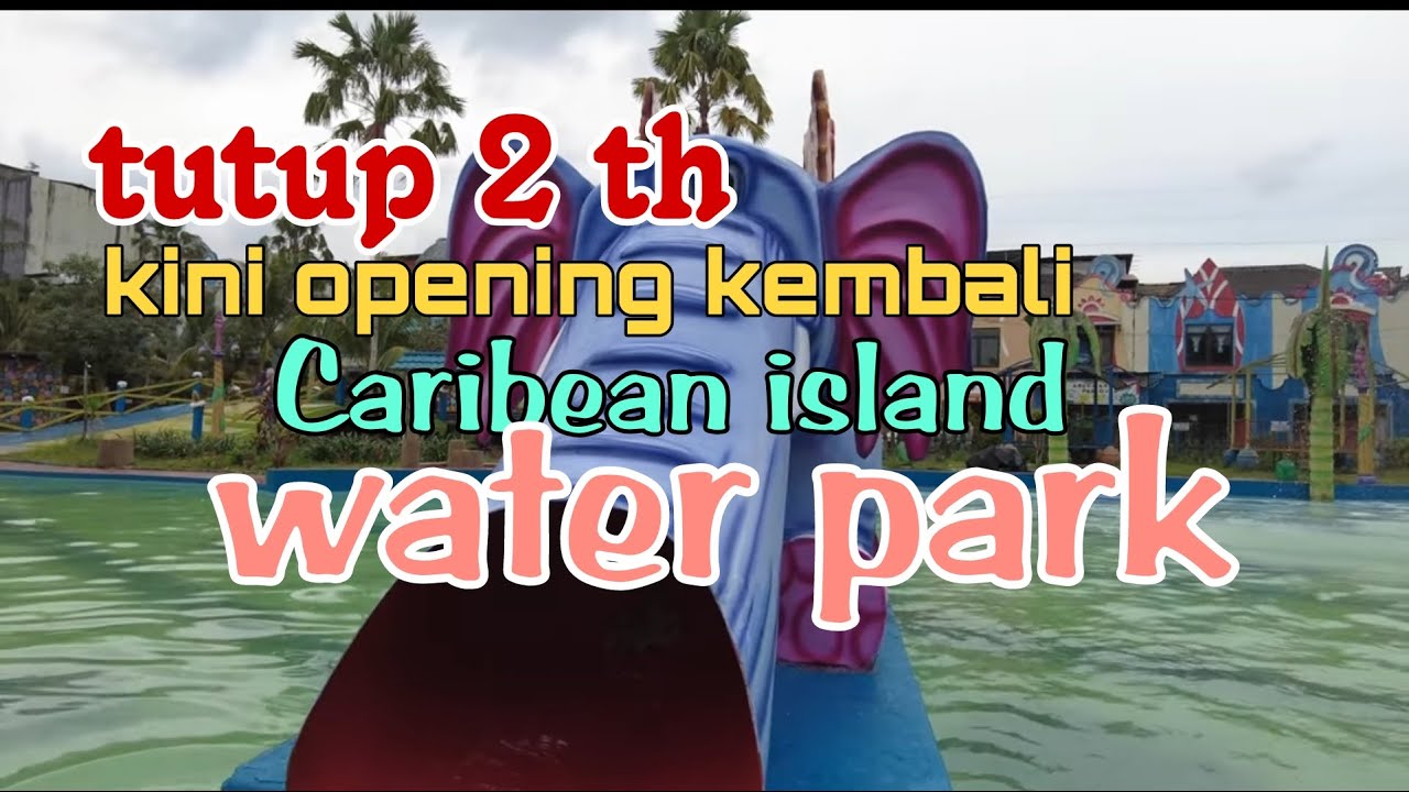 Carribean island water park di balikpapan regency buka kembali - YouTube
