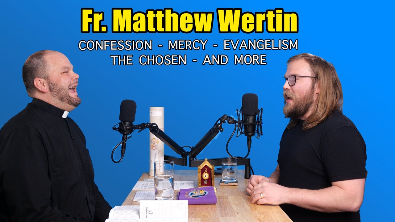 Confession, MERCY, being a PRIEST, the Chosen and MORE w/ Fr. Matthew ...