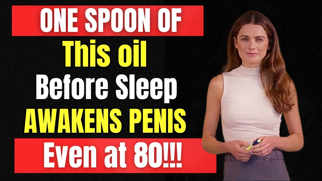 Urologist: Take THIS Oil Before Bed to Bring Back Morning Wood | Advice ...