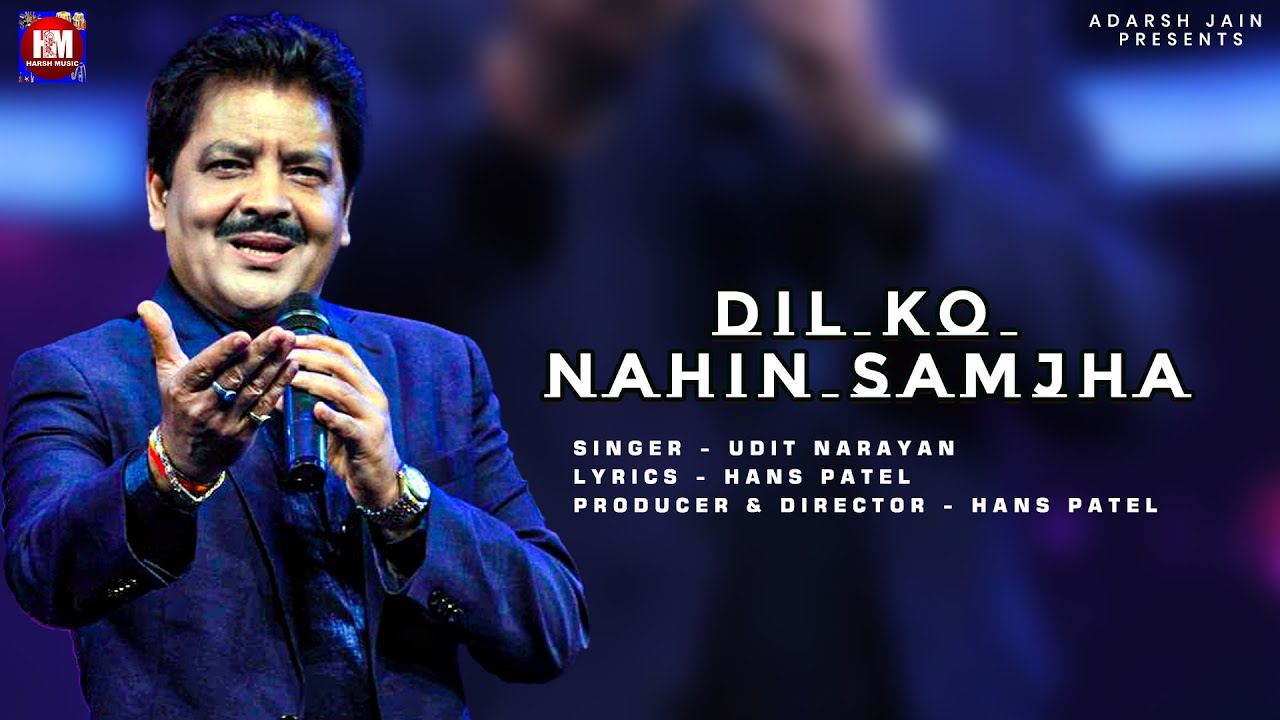Dil Ko Nahi Samjha | Udit Narayan | Hans Patel | Hindi Song Film -Dil ...