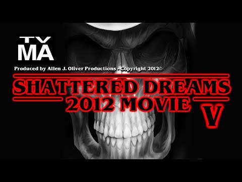 (HD) 2012 Shattered Dreams V (FULL) Movie - Allen J. Oliver Productions