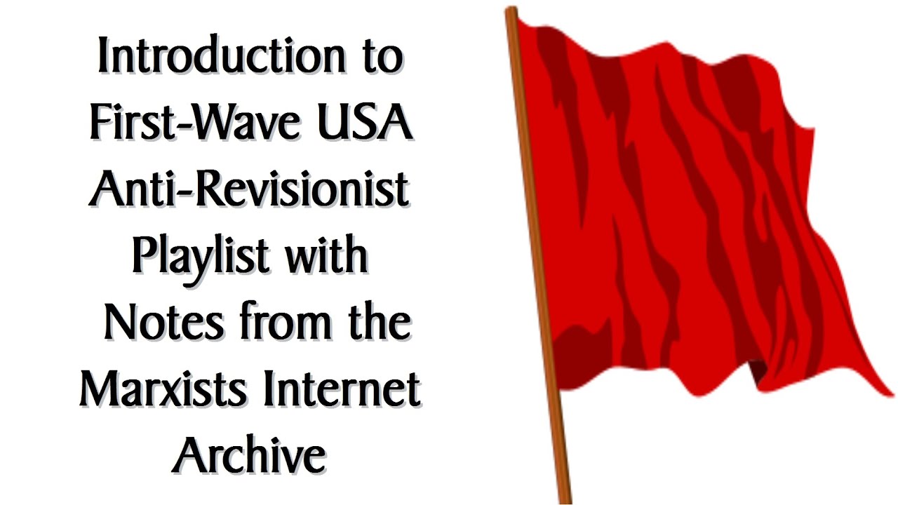 Introduction to the First-Wave USA Anti-Revisionism Playlist (Anti ...