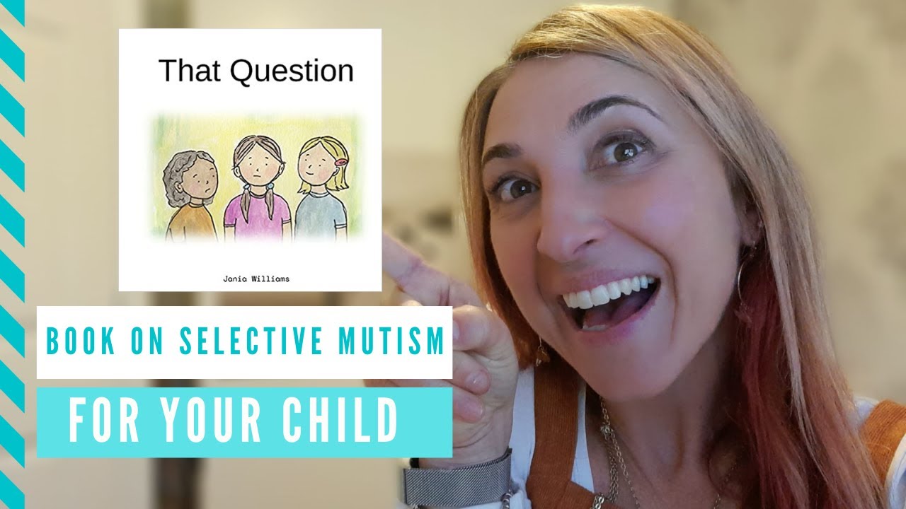 Book for Selective Mutism: That question by Jania Williams - YouTube