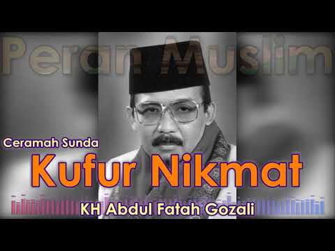 Tabligh Akbar KH Abdul Fatah Gozali - Kufur Nikmat Full Ceramah Sunda