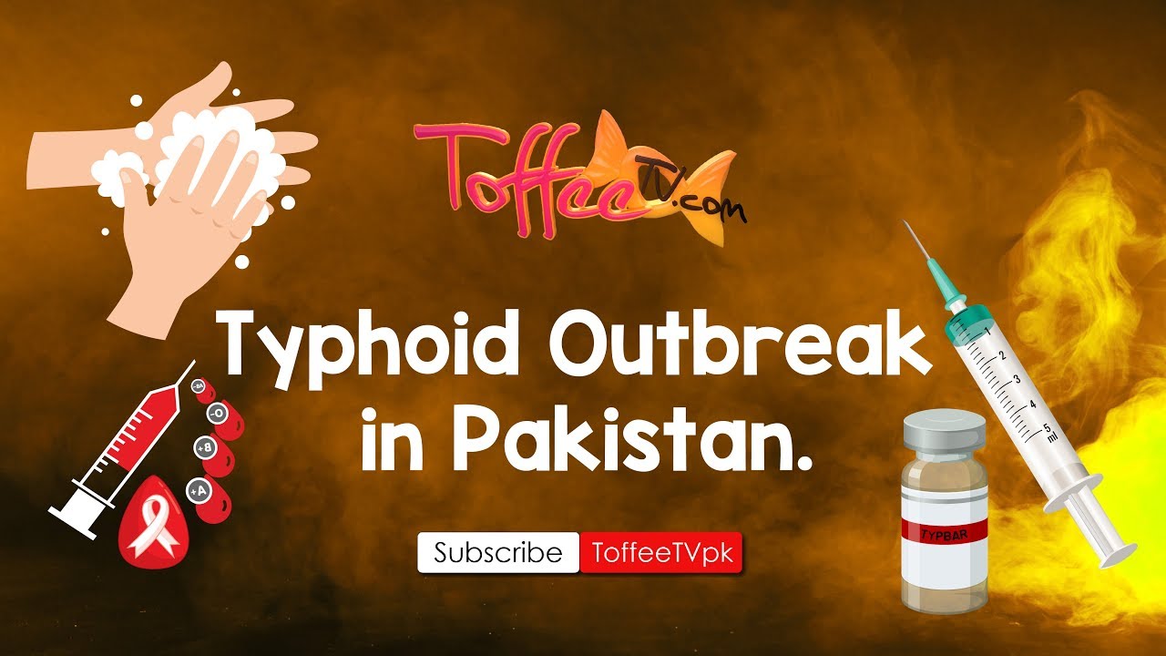 There is a Typhoid Outbreak in Pakistan | Public Service Message ...