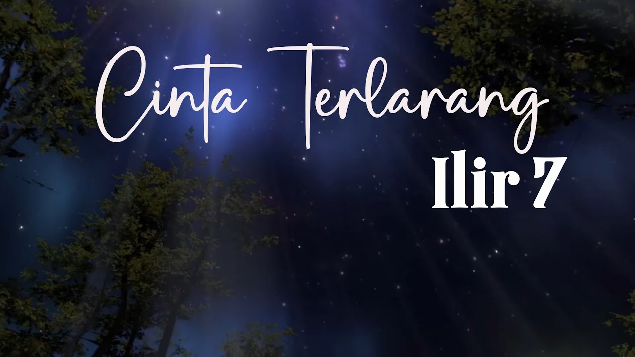 Cinta Terlarang - Ilir 7 - YouTube