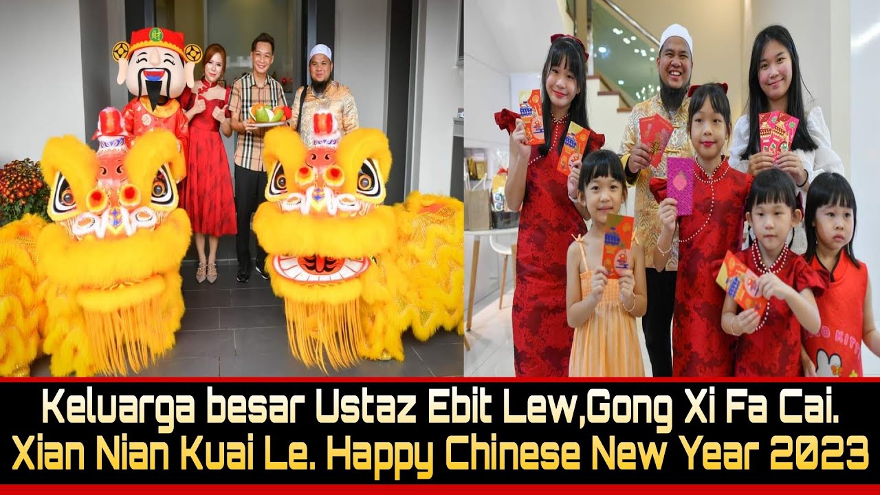 Keluarga besar Ustaz Ebit Lew,Gong Xi Fa Cai. Xian Nian Kuai Le.Happy ...