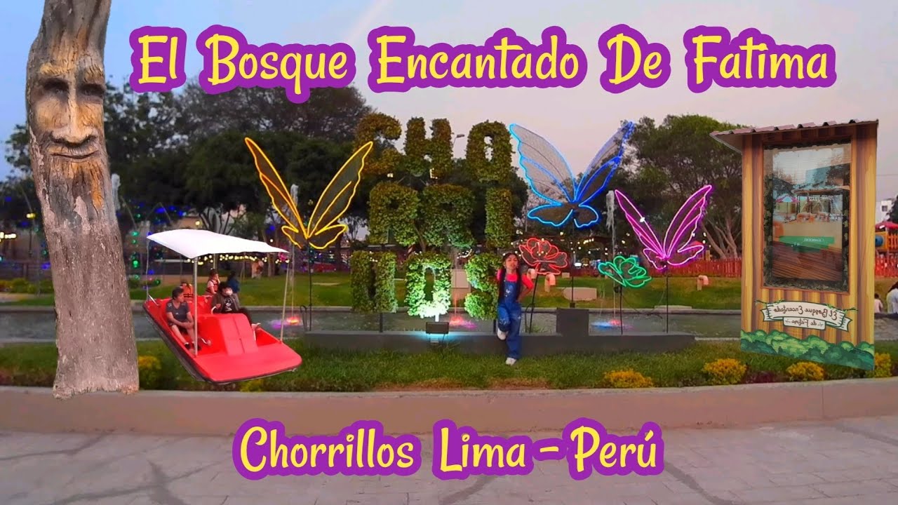 El Bosque Encantado De Fatima ( Chorrillos Lima - Perú ) - YouTube
