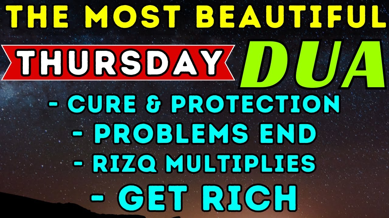 BEAUTIFUL THURSDAY DUA - MUST LISTEN EVERY DAY TO GET SUCCESS AND PEACE ...