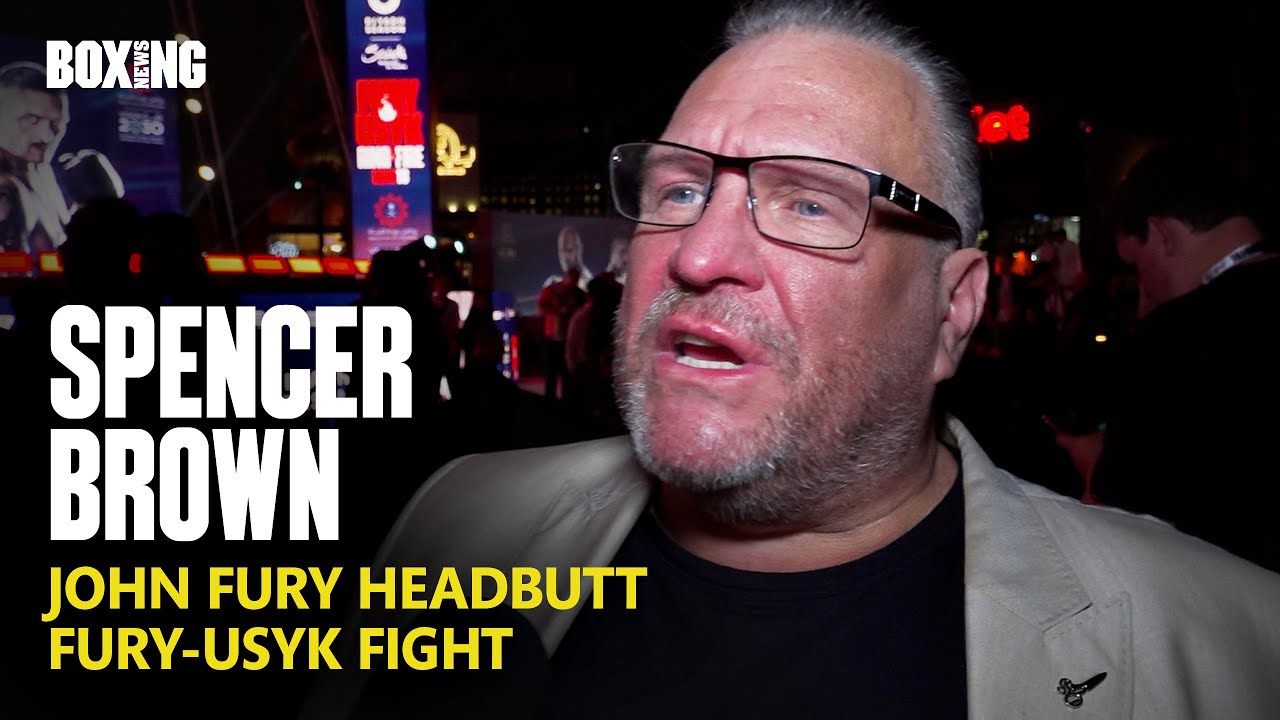 Tyson Fury Manager Spencer Brown On John Fury Headbutt & Fury-Usyk ...