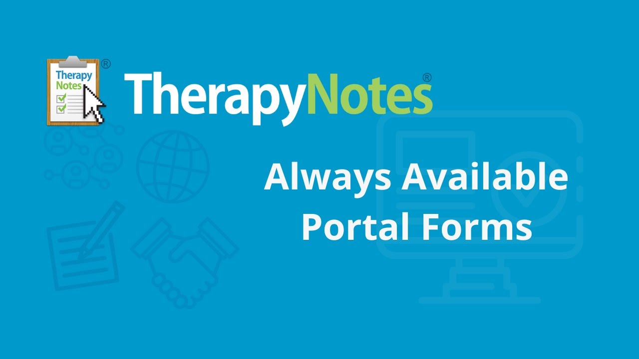 Always Available Portal Forms - TherapyNotes® - YouTube