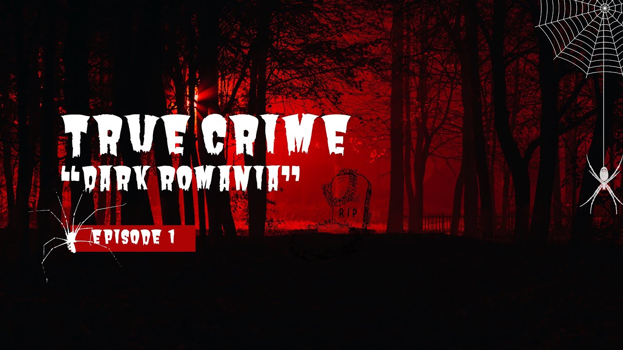 A Strange Case Of True Crime - Dark Romania - YouTube