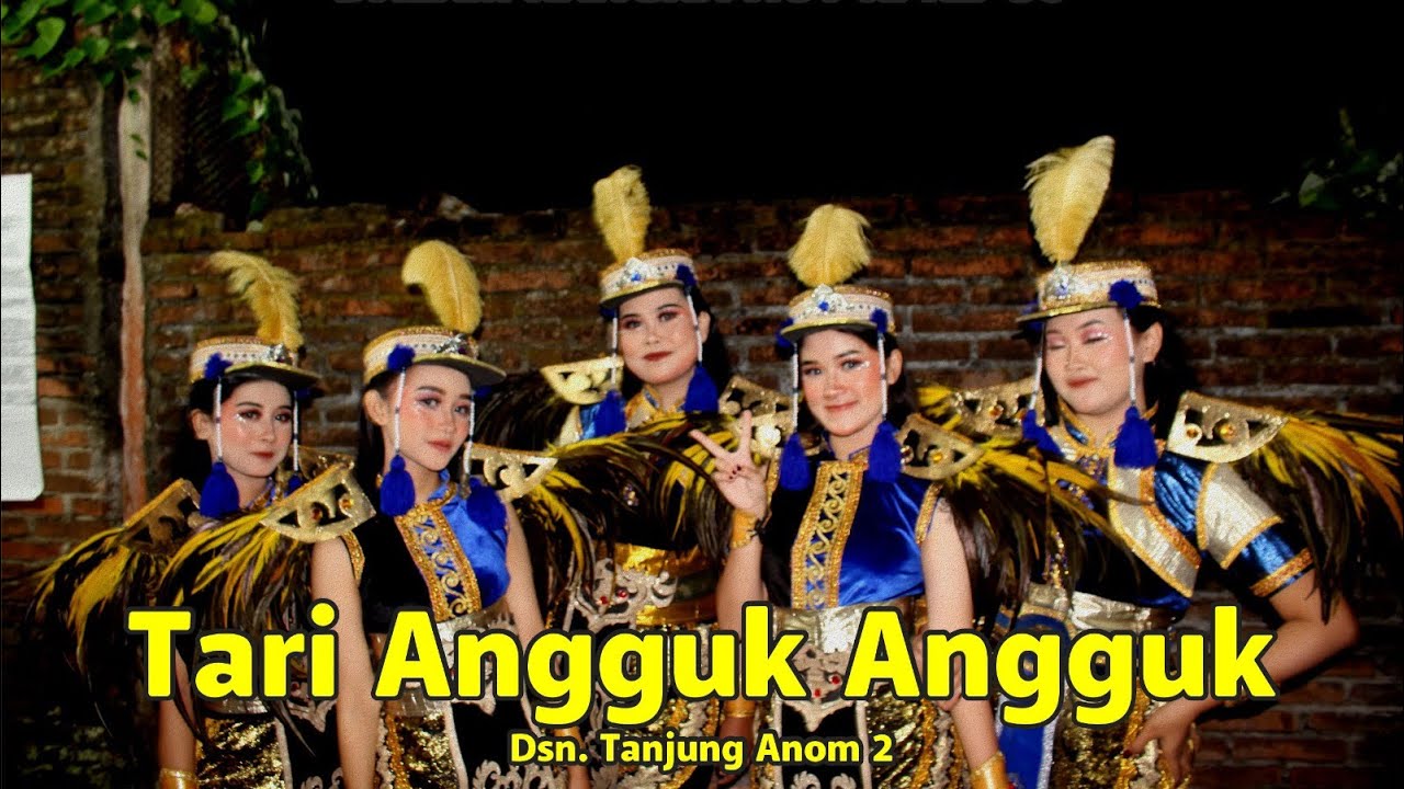 TARI ANGGUK ANGGLANG - PENTAS KESENIAN DUSUN TANJUNG ANOM 2 ...
