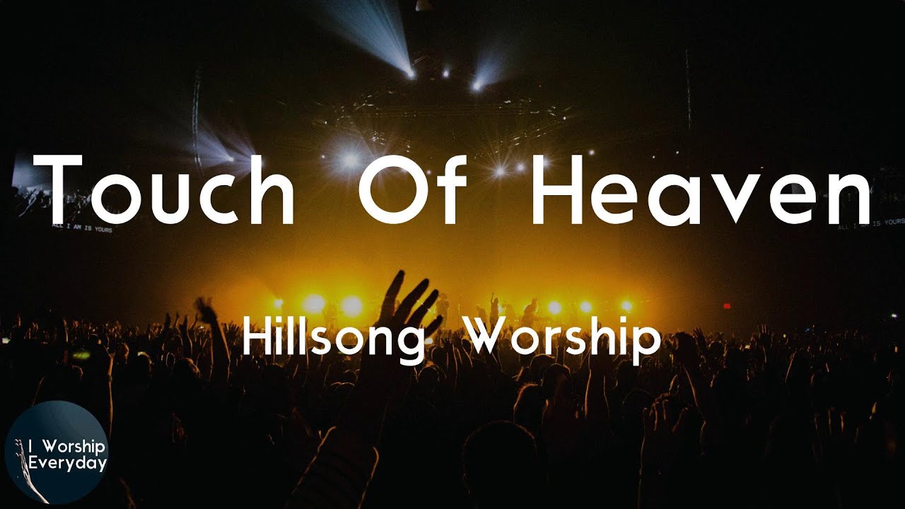 Hillsong Worship - Touch Of Heaven (Lyric Video) | Oh - YouTube Music