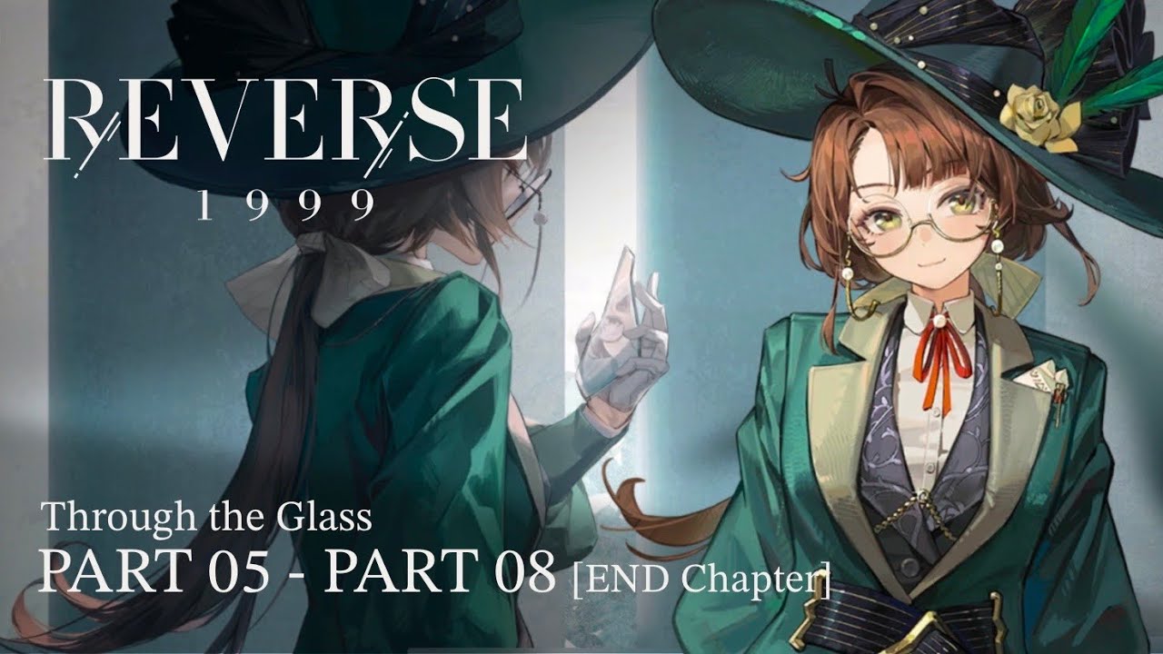 Reverse: 1999 - Event Story [Through the Glass | Part 02 | End Chapter ...
