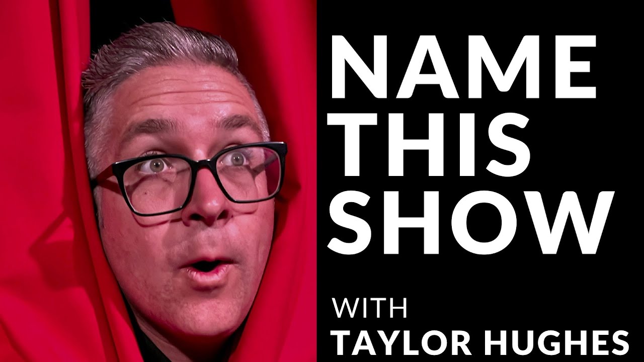 Taylor Hughes has a new podcast called NAME THIS SHOW! - YouTube