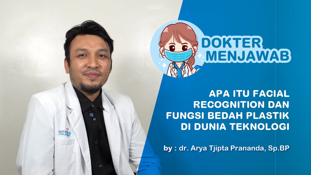 Fungsi Bedah Plastik pada teknologi Facial Recognition (by : dr Arya Tjipta Prananda, Sp.BP ...