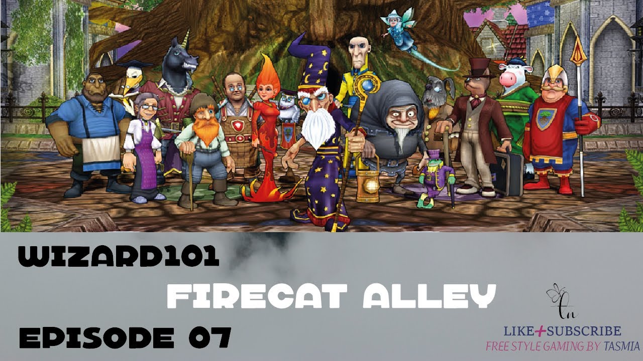 WIZARD101 - FIRECAT ALLEY - EPISODE 07 - YouTube