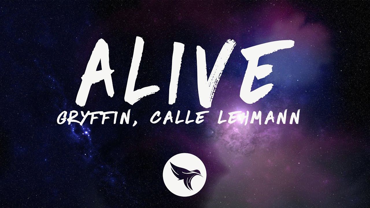 Gryffin & Calle Lehmann - Alive (Lyrics) - YouTube